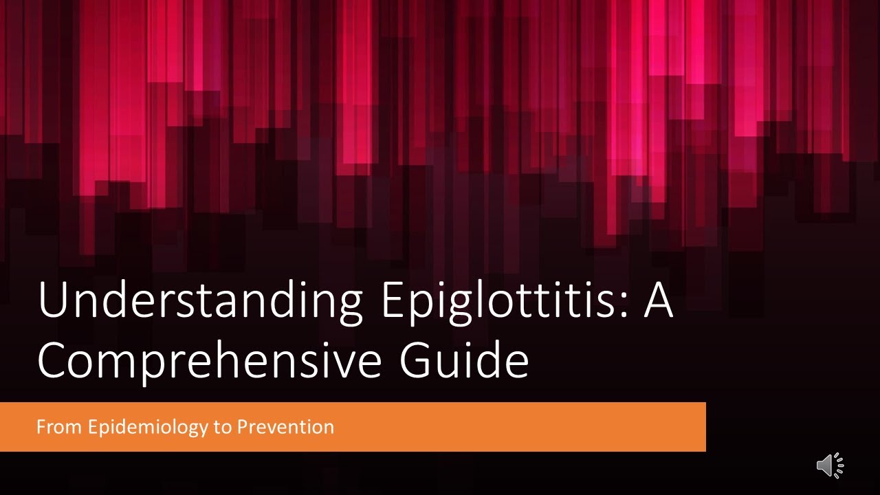 Understanding Epiglottitis: A Comprehensive Guide - YouTube