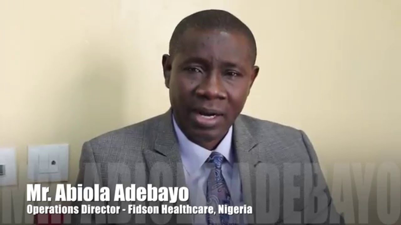 Mr Abiola Adebayo - OPERATIONS DIRECTOR - FIDSON HEALTHCARE, NIGERIA ...
