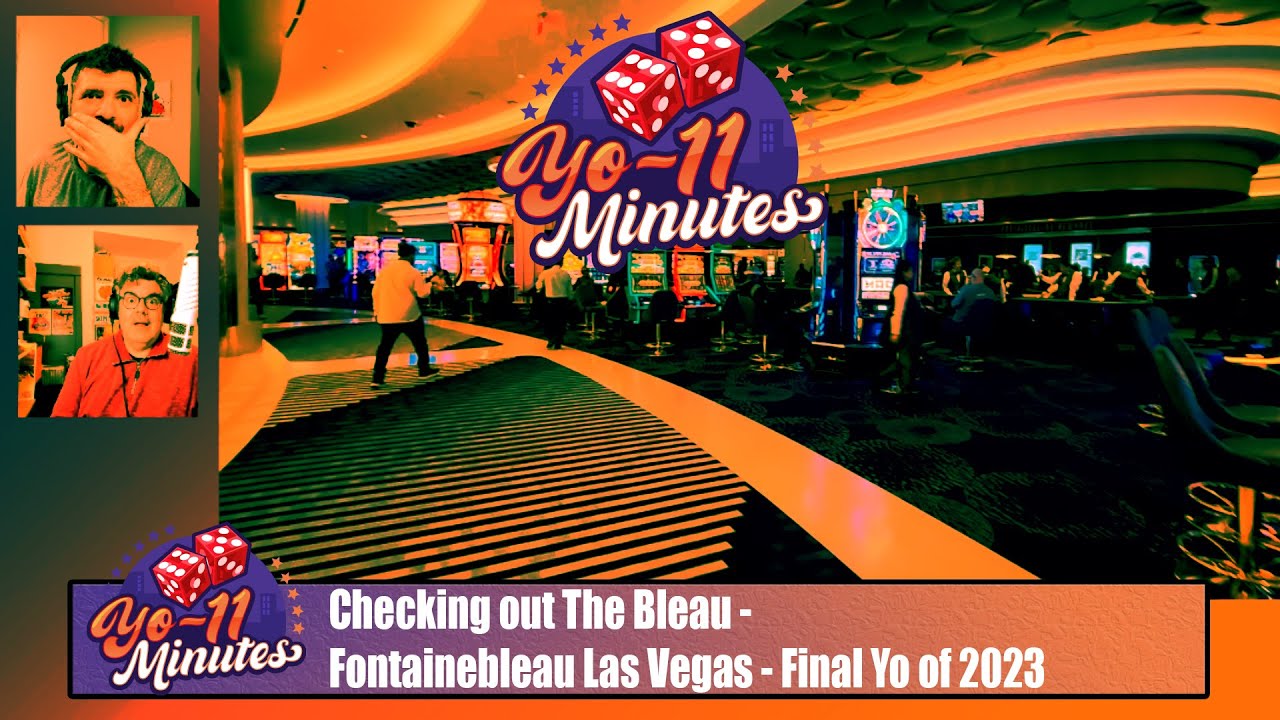 Yo-11 Minutes: Episode 31 "Checking out The Bleau - Fontainebleau Las ...