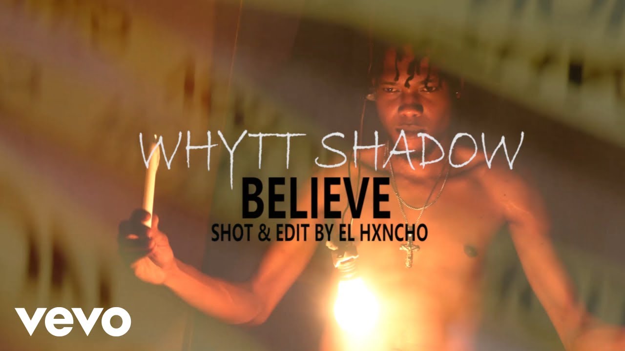 Whytt Shadow - Believe (Official Video) - YouTube