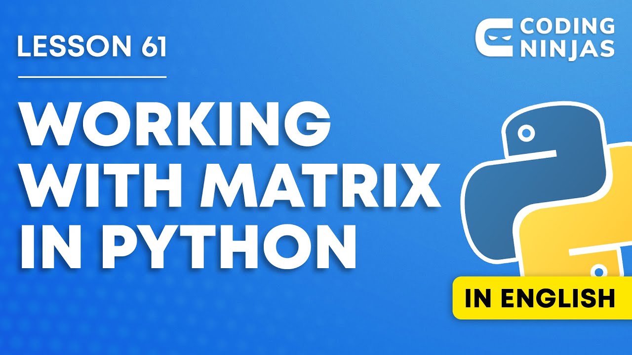 L61 Working With Matrix In Python Python Tutorial For Beginner L61 Working With Matrix In Python Python Tutorial For Beginner