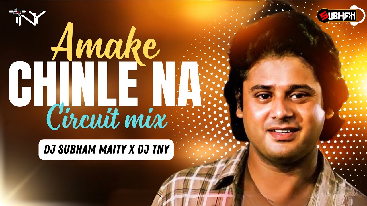 Amake Chinle Na - Circuit House (DJ Subham Maity & DJ TNY Remix) | Official Remix 2025 - YouTube