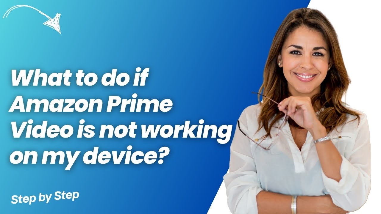 What to do if Amazon Prime Video is not working on my device ? - Step ...