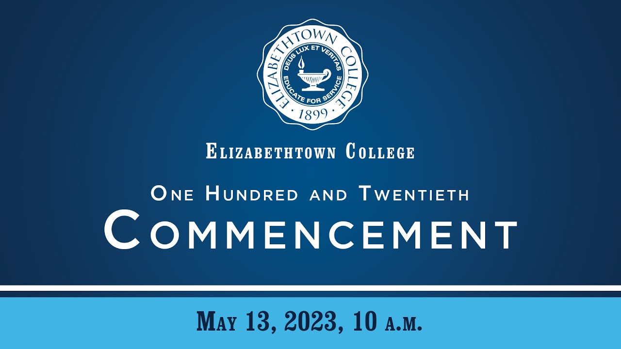 Elizabethtown College 2023 Commencement Ceremony - YouTube