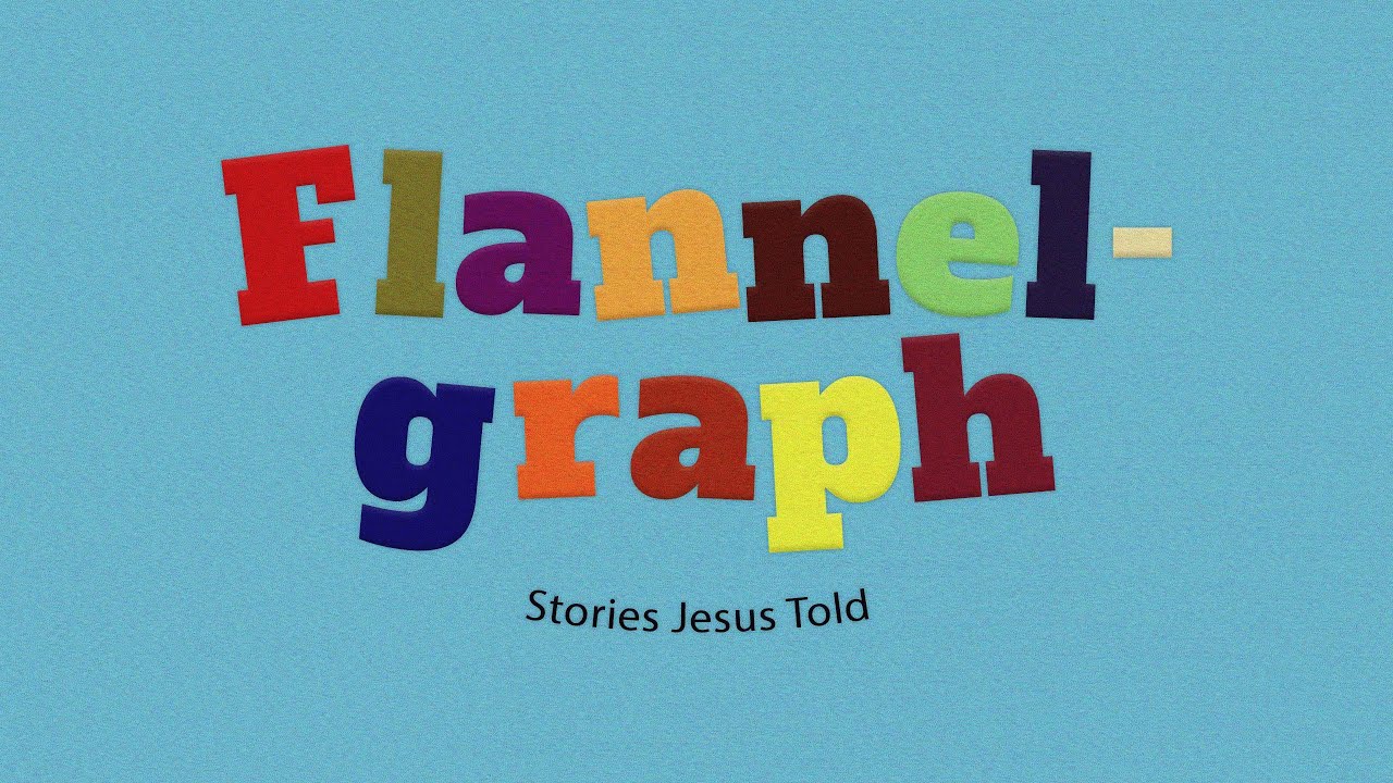 7-16-23 Flannelgraph: Stories Jesus Told [Week 3] Live - YouTube