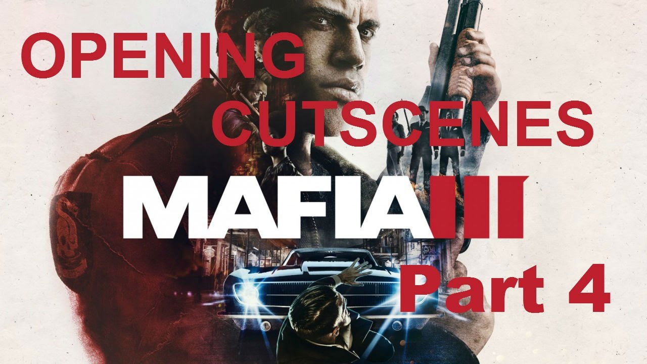 Mafia III Opening Cut Scenes (Part 4) - YouTube