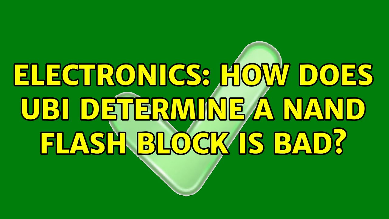 Electronics: How does UBI determine a NAND flash block is bad? - YouTube