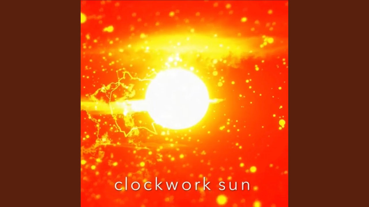 clockwork sun - YouTube