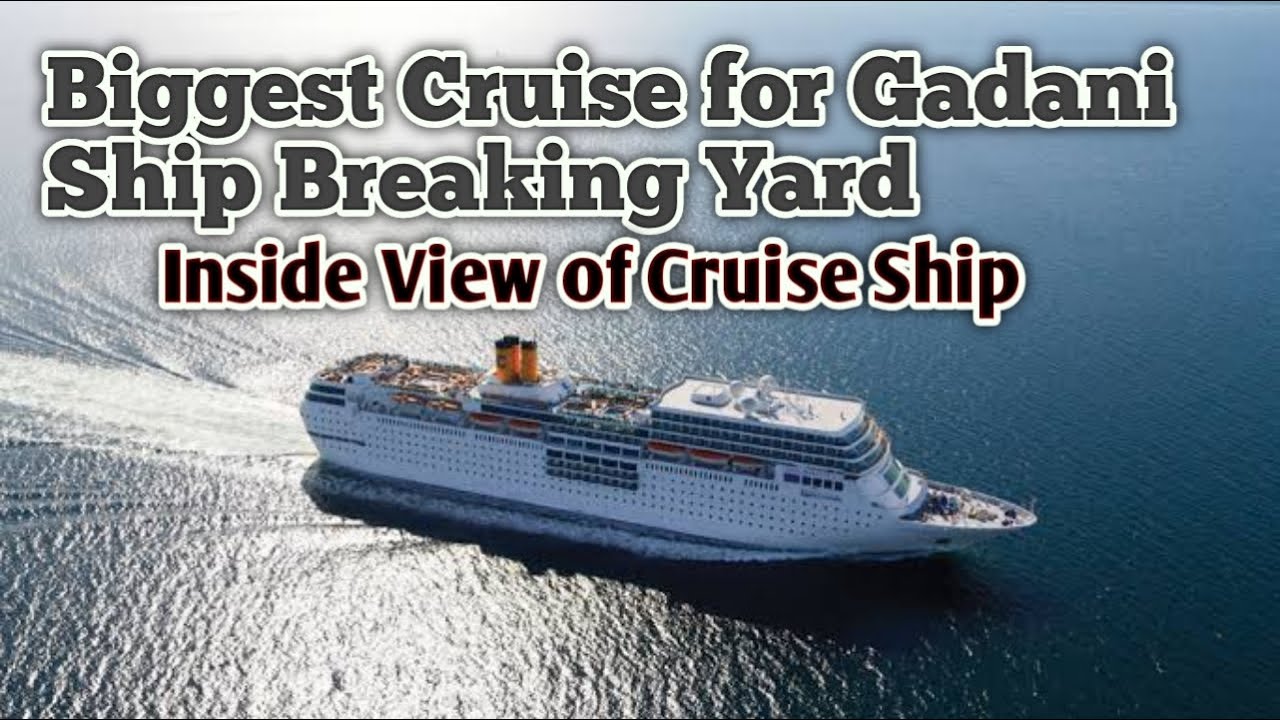 Biggest Cruise at Gadani Yard | #ShippingInbox | #Antares_experience ...