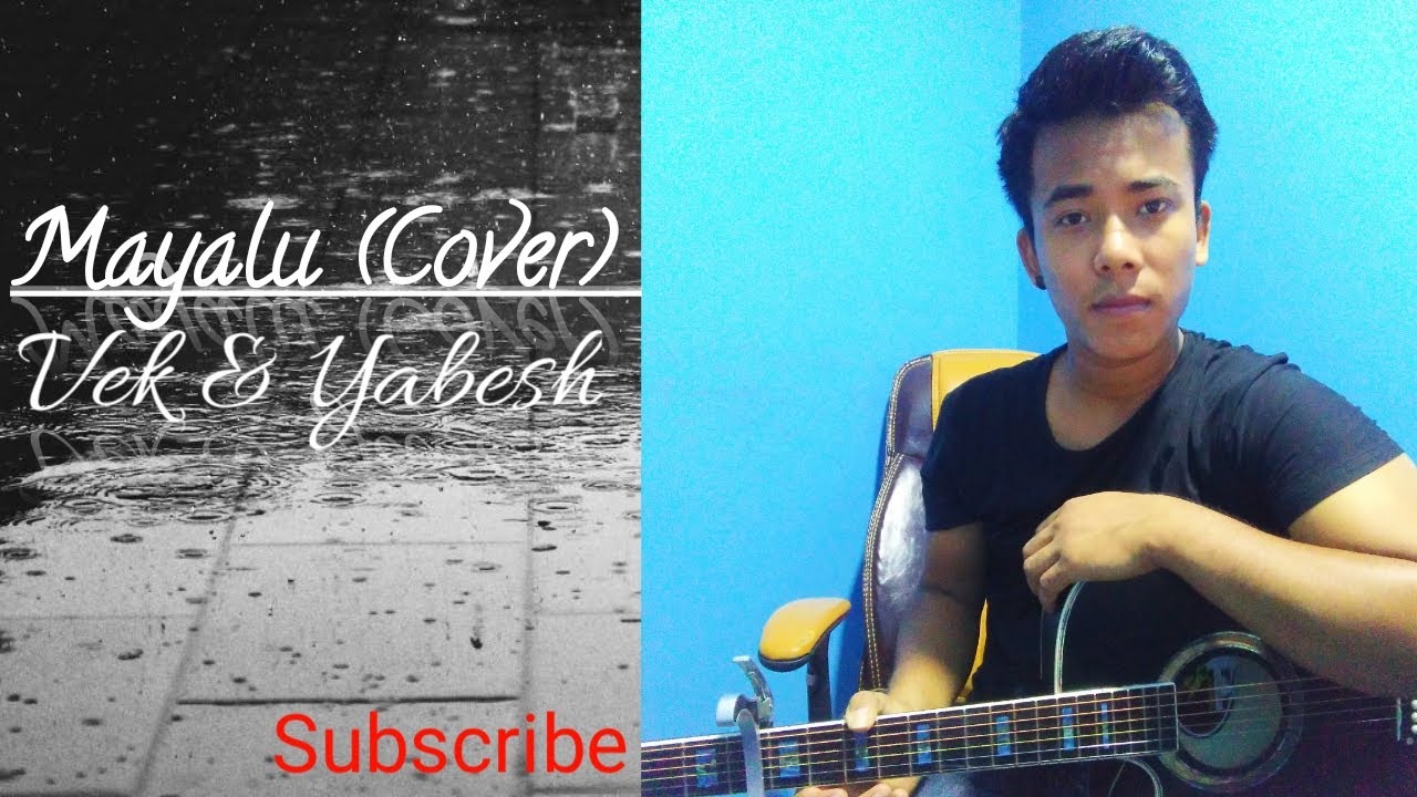 MAYALU || COVER || VEK & YABESH|| PRABESH LIMBU - YouTube