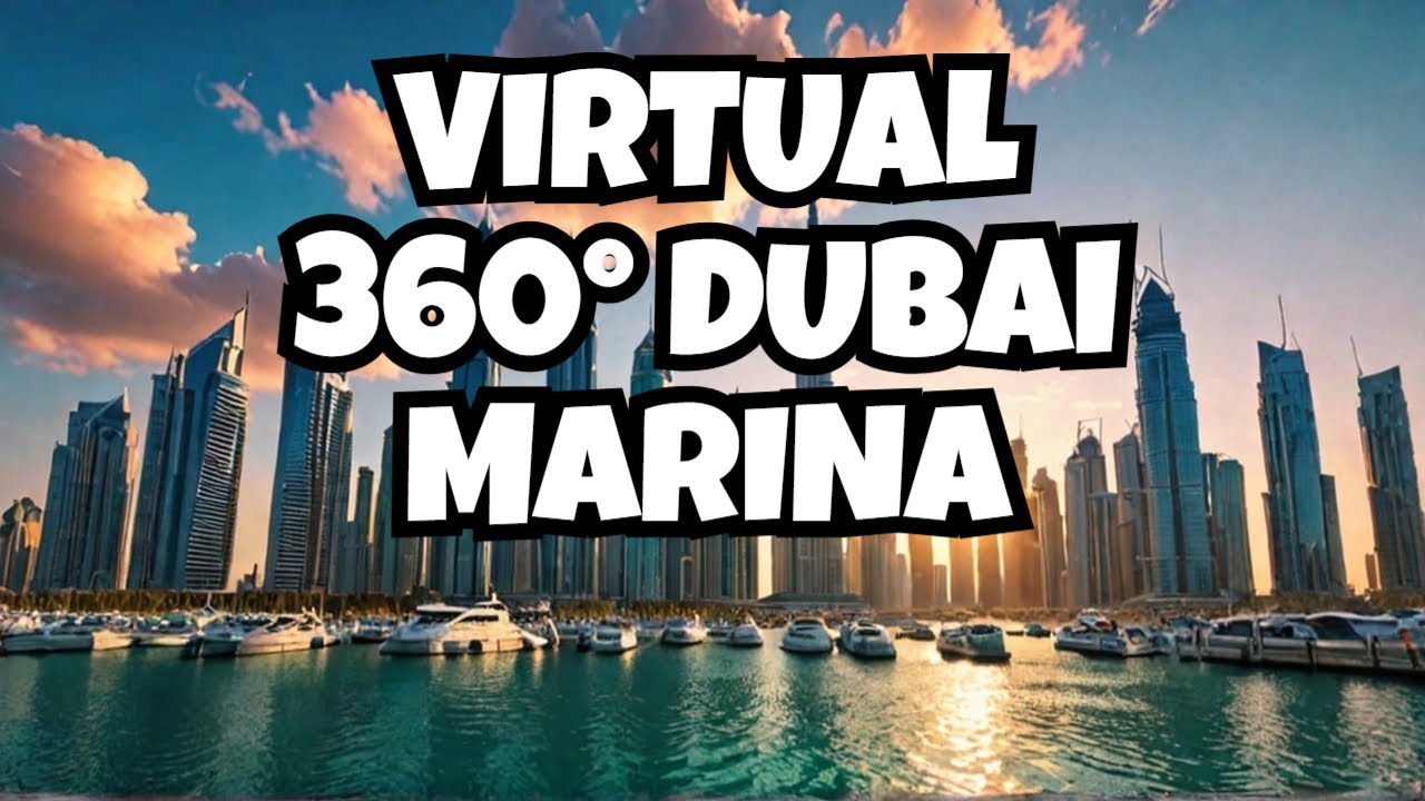 Discover Dubai Marina 360° Virtual Journey Through the Heart of Dubai ...
