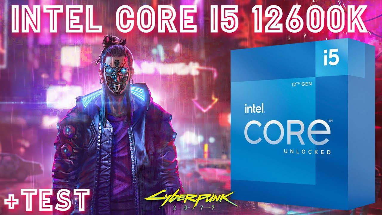 INTEL CORE I5 12600K + TEST | ¿GAMA MEDIA SIN RIVAL? - YouTube