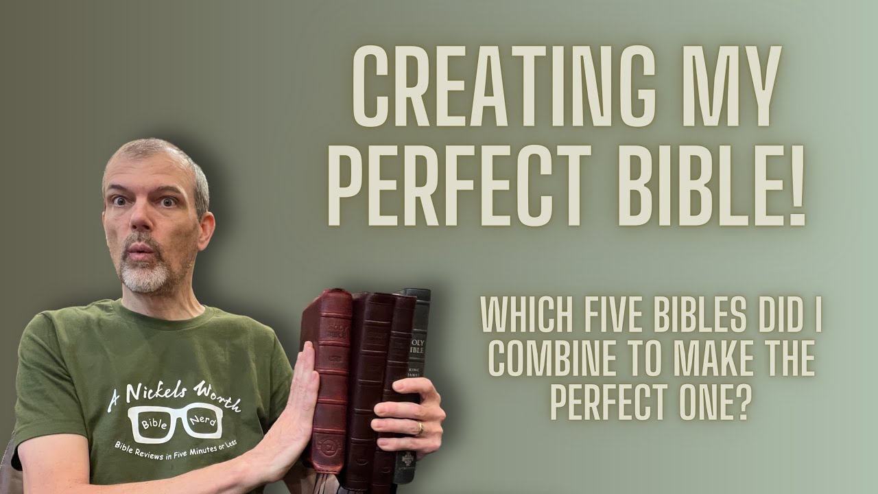 Creating My Perfect Bible - Which Five Did I Combine? - YouTube