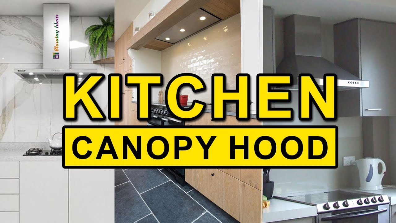 Kitchen Canopy Hood Designs | Blowing Ideas - YouTube