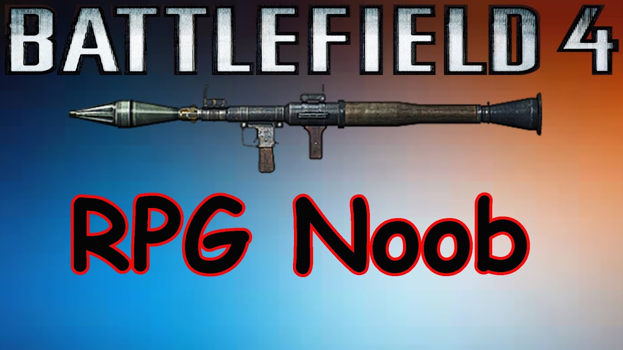 Battlefield 4 - RPG Noob - YouTube
