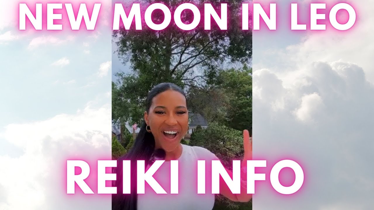 New Moon in Leo Joy as Your Birthright Reiki Info - YouTube