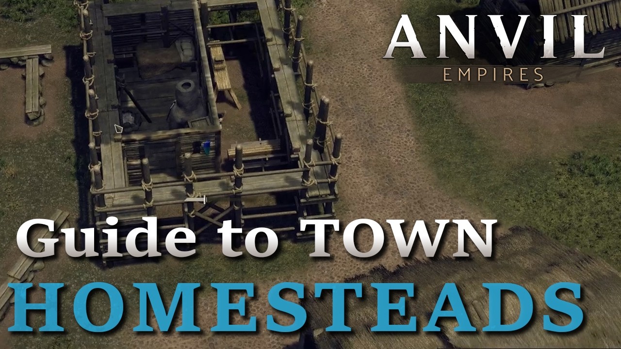 Basic Guide to Town Homesteads - Anvil Empires - YouTube