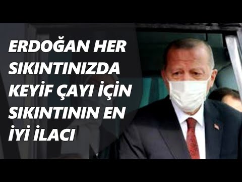 ERDOĞAN - HER SIKINTINIZDA KEYİF ÇAYI İÇİN SIKINTININ EN İYİ İLACI