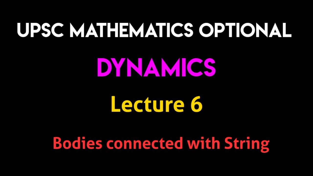 Dynamics | Lecture 6 - Bodies connected with String - YouTube