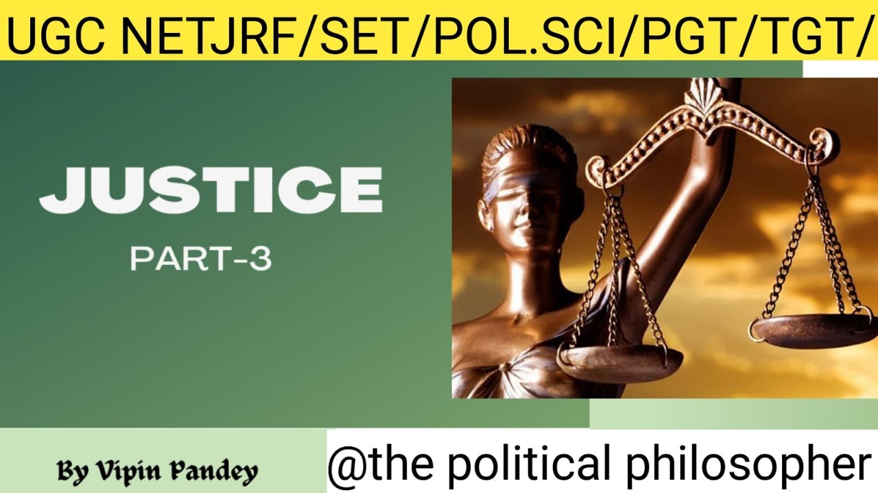 JUSTICE PART 3 | THEORY OF JUSTICE |THE POLITICAL PHILOSOPHER BY VIPIN ...