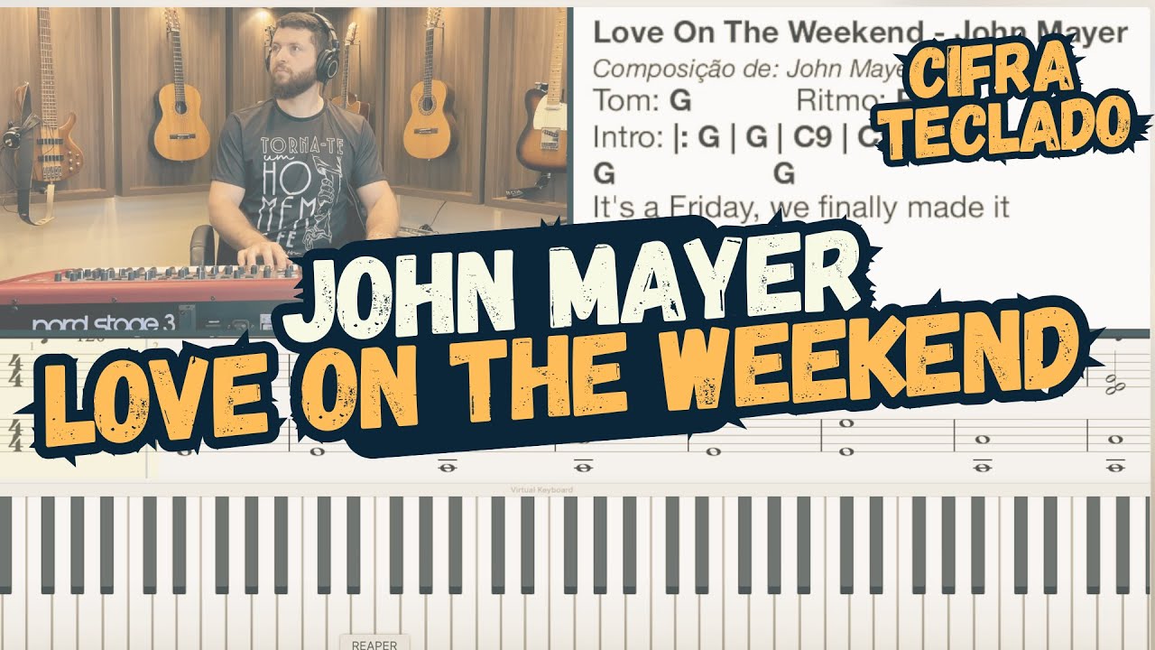 Love On The Weekend Cifra Teclado John Mayer Youtube
