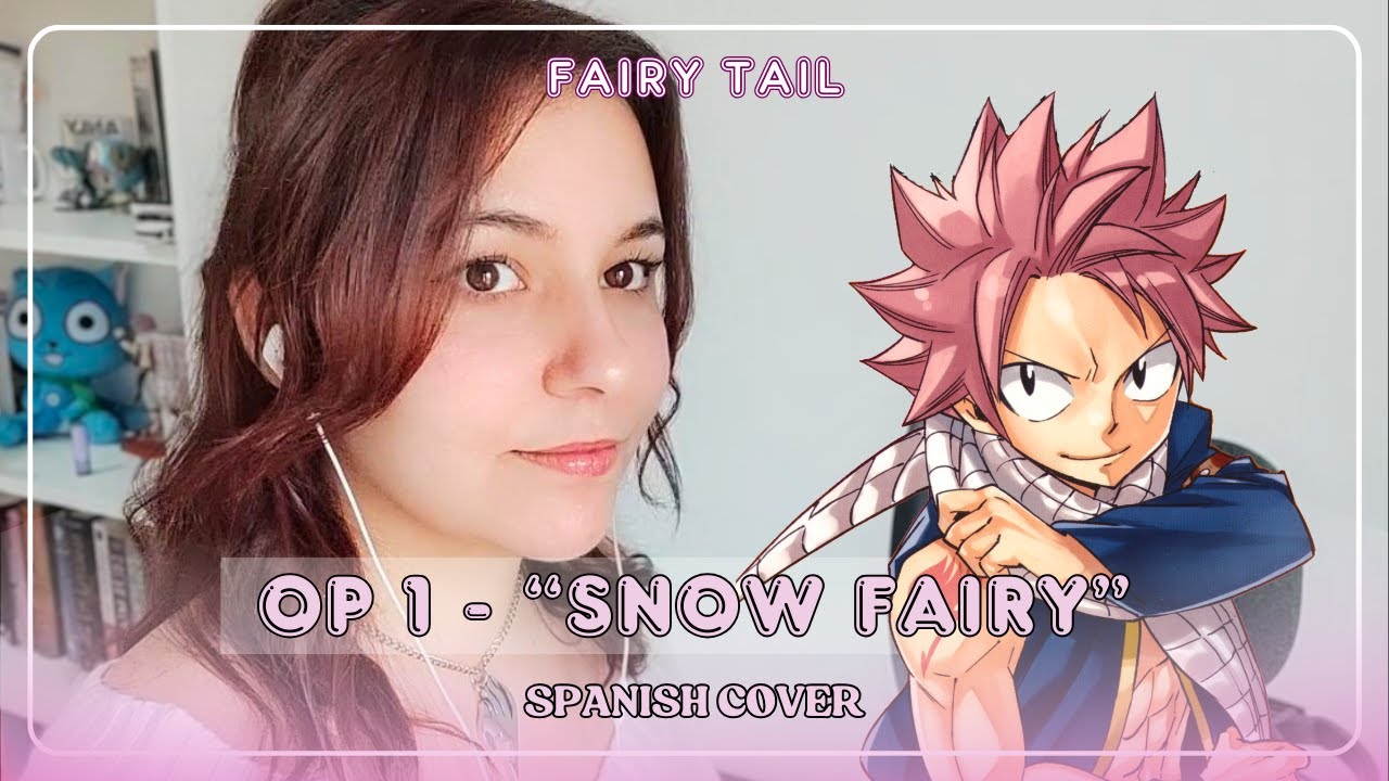 Fairy Tail - "Snow Fairy" [OP 1] FULL | Cover Español | By : Luna 🌙 ...