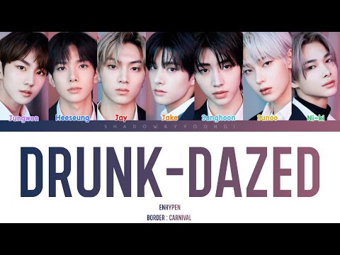 ENHYPEN (엔하이픈) - Drunk-Dazed (Color Coded Lyrics) | ShadowByYoongi