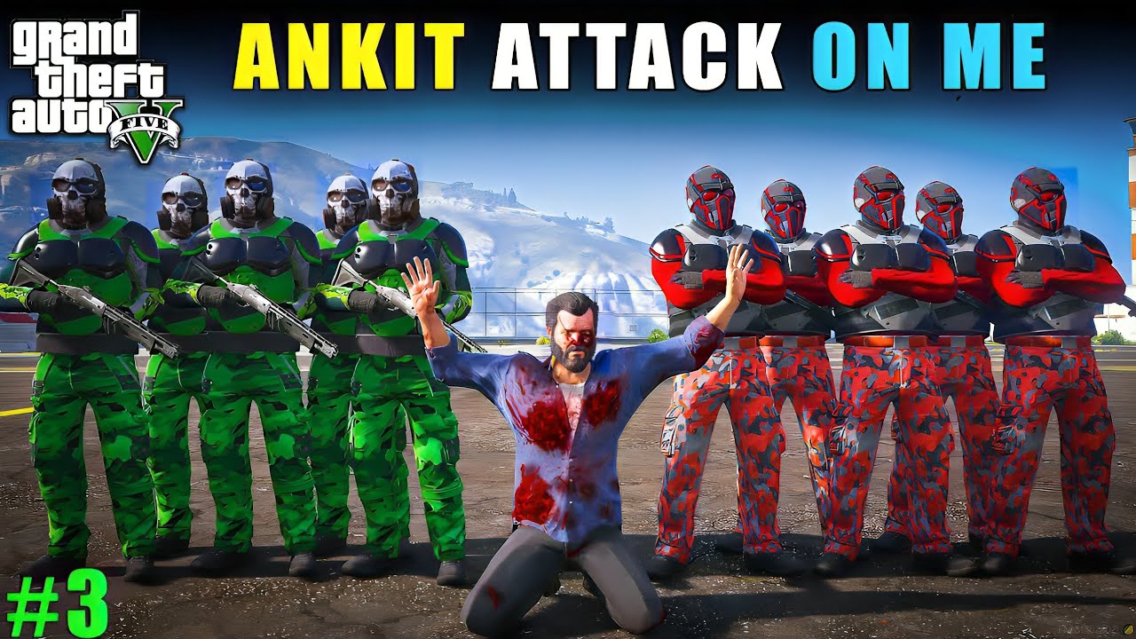 ANKIT PLAYZ ATTACK ON ME 🤯 | GTA 5 GAMEPLAY #3 - YouTube
