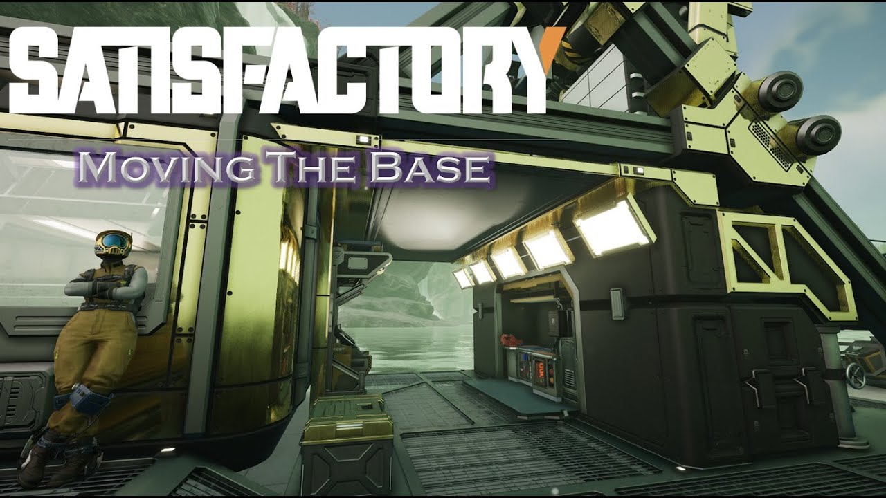 Satisfactory Gameplay: Moving The Base - YouTube