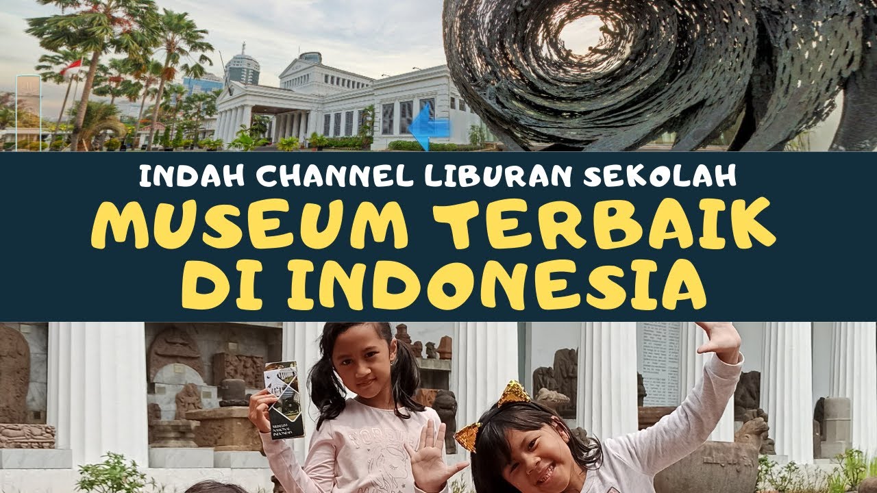 LIBURAN SEKOLAH KE MUSEUM NASIONAL | LIBURAN HEMAT UNTUK ANAK - YouTube