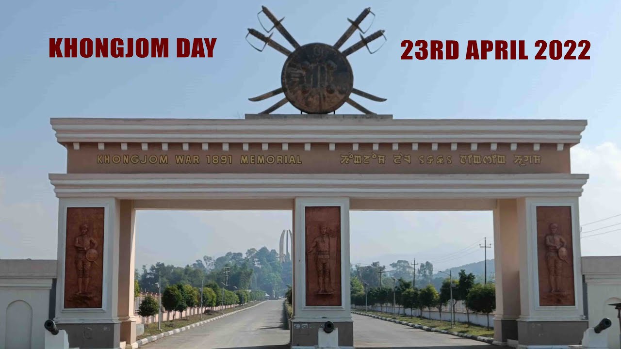 KHONGJOM DAY 2022 | 23rd APRIL 2022 | KHONGJOM WAR MEMORIAL - YouTube
