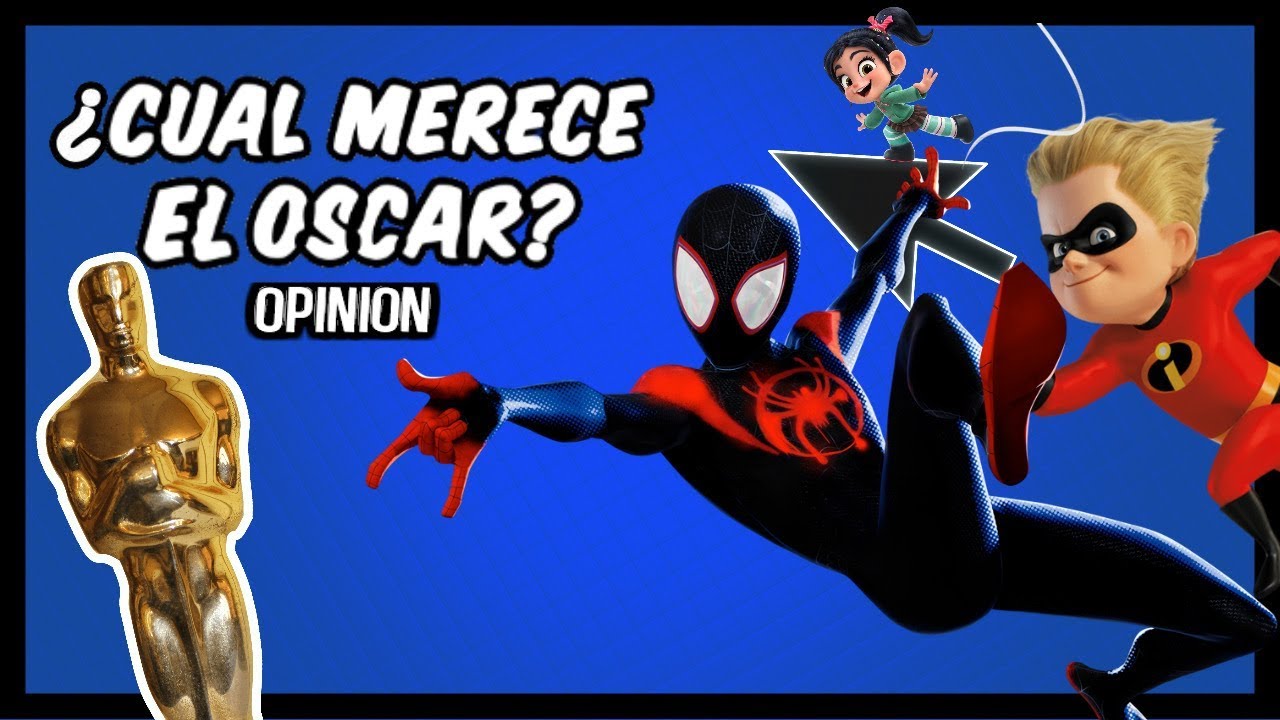 ¿Cuál Película Animada ganará el ÓSCAR 2019? | OPINIÓN - YouTube
