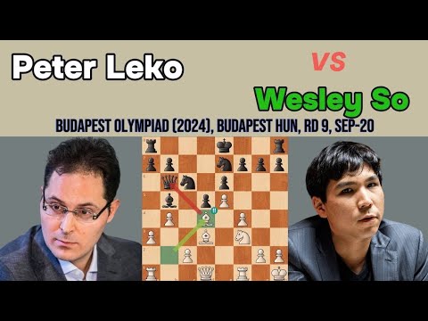 Peter Leko vs Wesley So: Strategic Chess Game – Budapest Olympiad 2024 ...