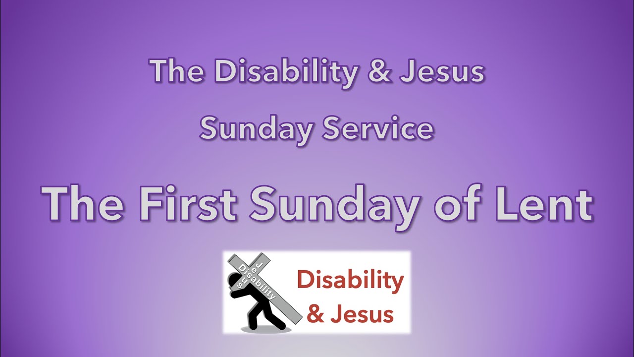 Disability & Jesus Sunday Service for Lent 1 - YouTube