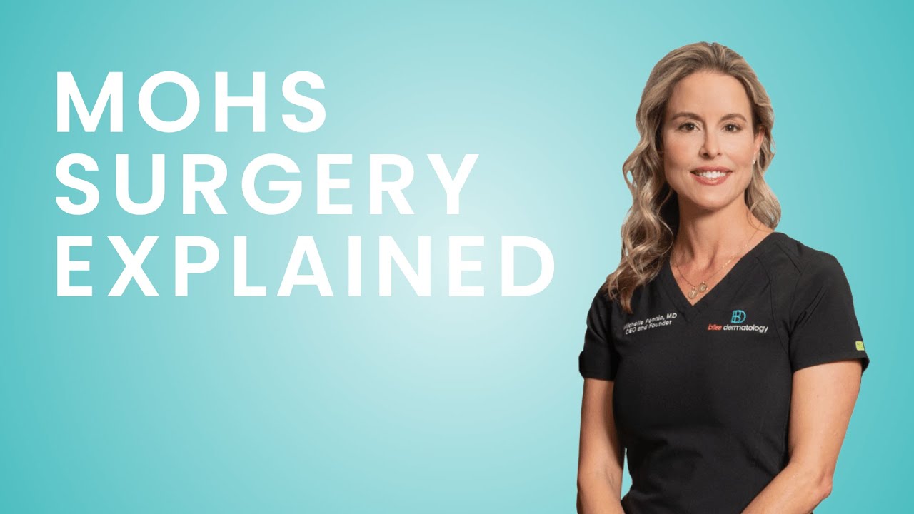 Mohs Surgery Explained by a Board-Certified, Fellowship-Trained ...