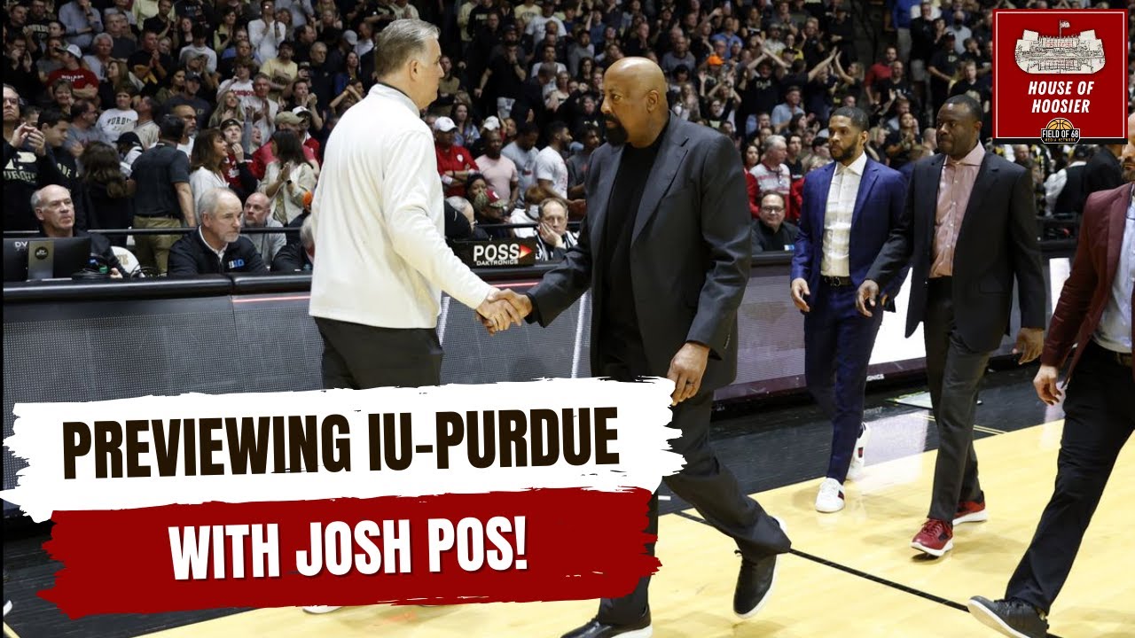 PREVIEW: Indiana @ Purdue with Josh Pos! | House of Hoosier - YouTube