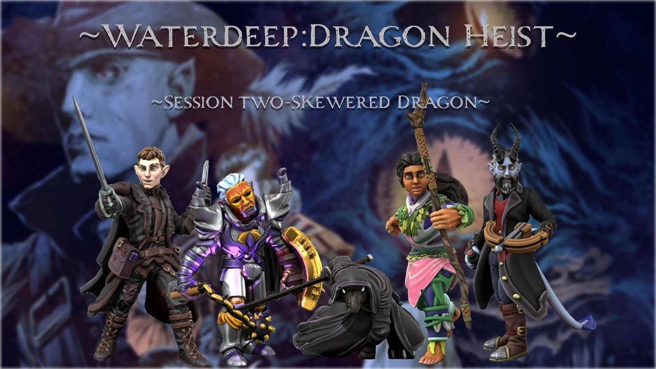 Waterdeep-Dragon Heist Ep.2-Skewered Dragon - YouTube