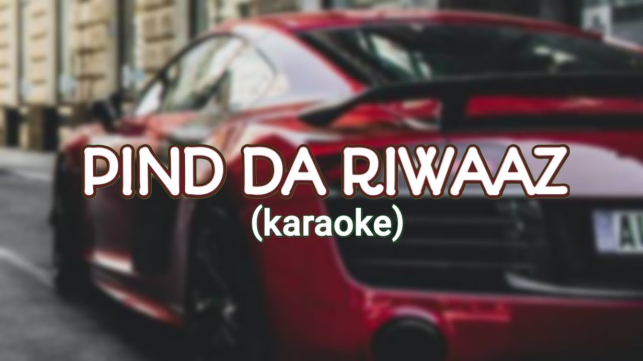 Wazir Patar - PIND DA RIWAAZ (karaoke) || pind da riwaaz background music || EYN - YouTube
