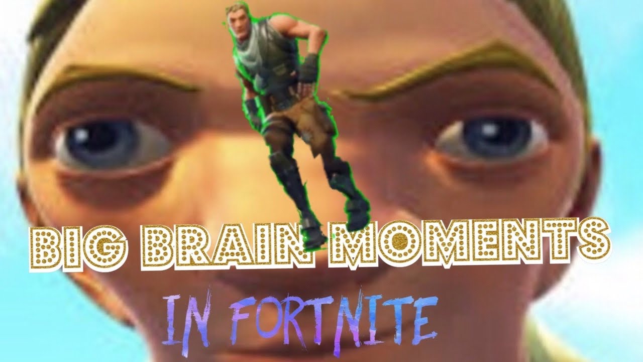 Big Brain Moments in Fortnite!! - YouTube