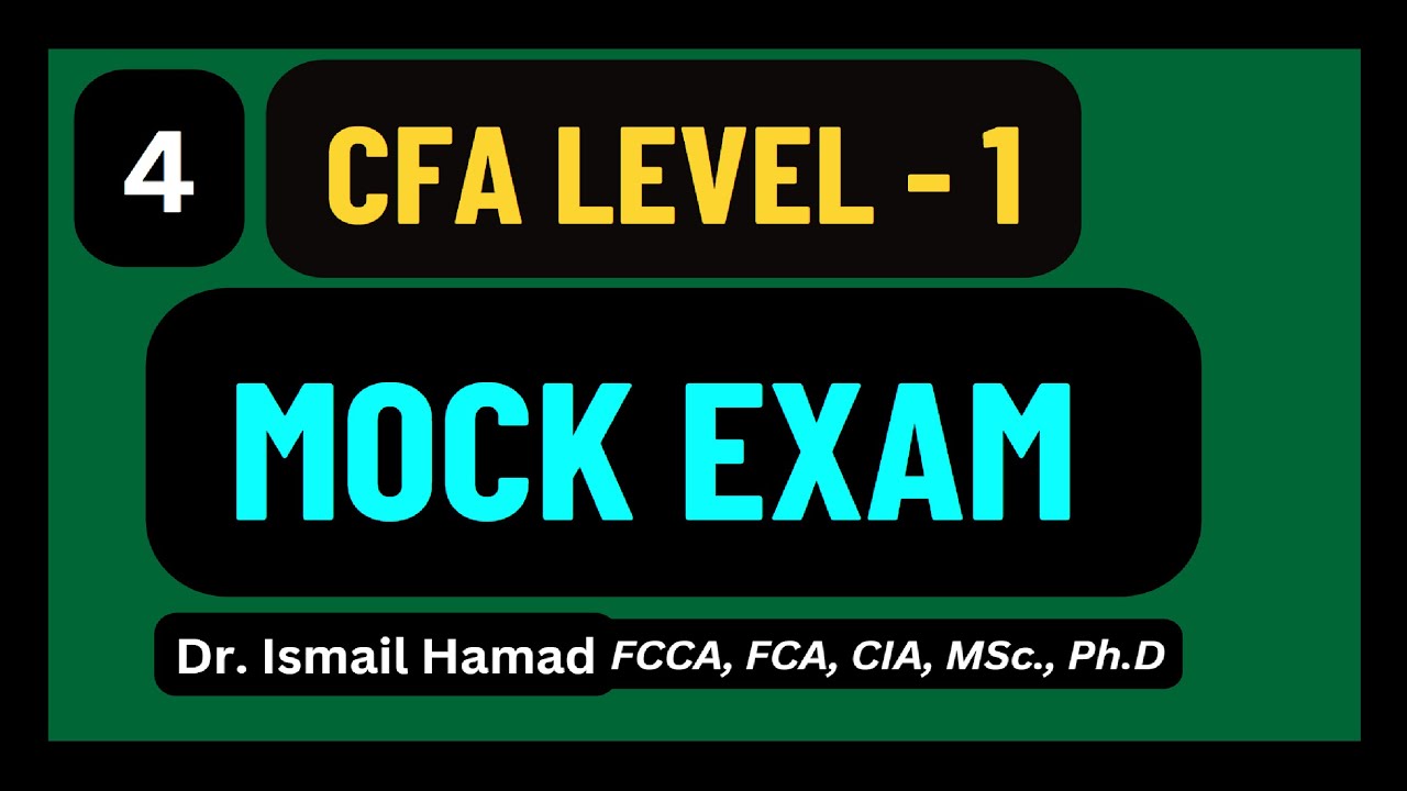 CFA Level 1 past exam Q & A - Mock Exam - Video #4 | Ismail Hamad - YouTube