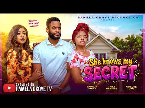 SHE KNOWS MY SECRET - PAMELA OKOYE, CHIKE DANIELS, OMECHE OKO, Latest 2026 Nigerian Movie