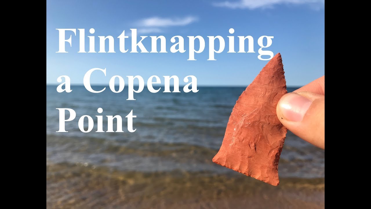Flintknapping a Copena Point and the Middle Woodland Period in the ...