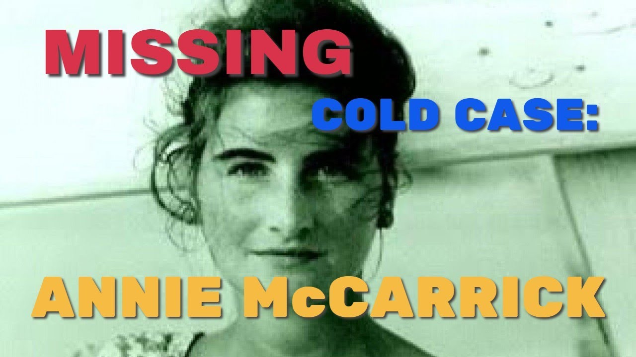 Missing Unsolved Murder Of Annie Mccarrick Radio Espial Ep23 Youtube