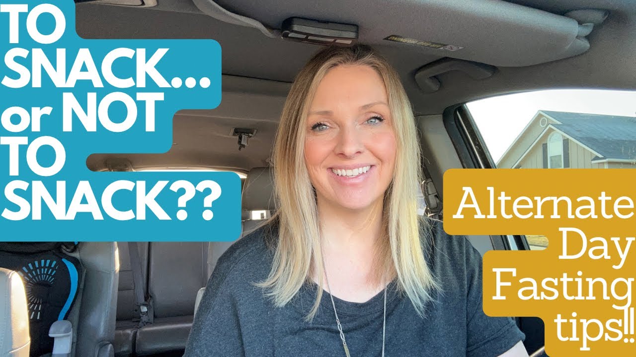 SHOULD YOU SNACK IN YOUR EATING WINDOW?|TRE| ALTERNATE DAY FASTING TIPS ...