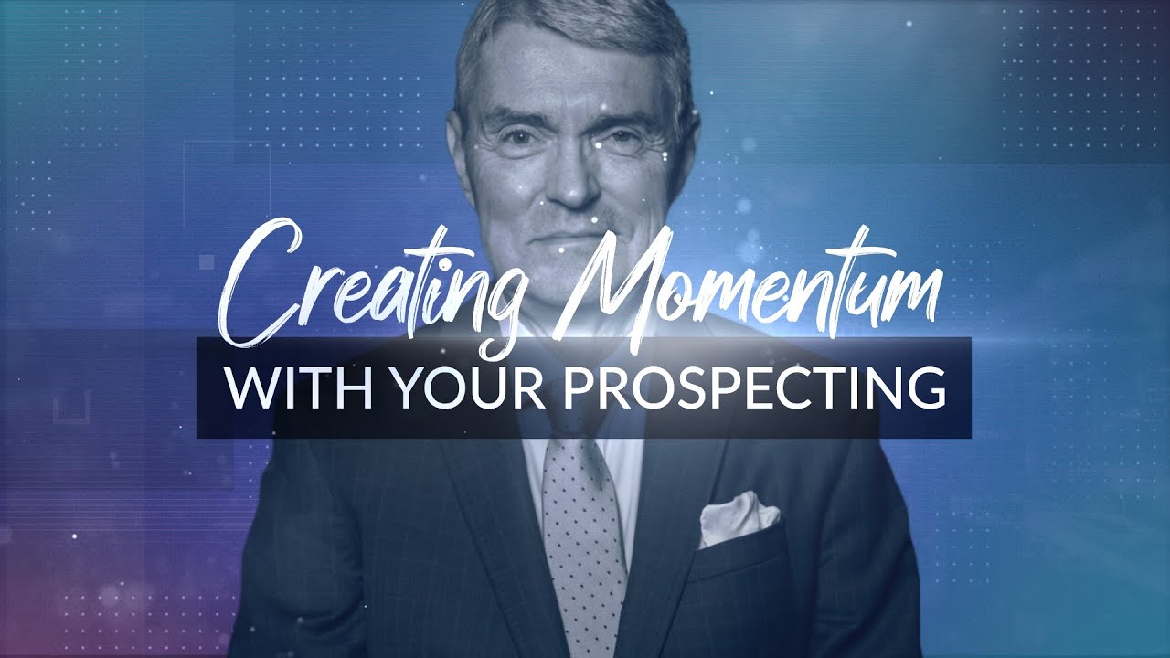 Creating Momentum with Your Prospecting - YouTube