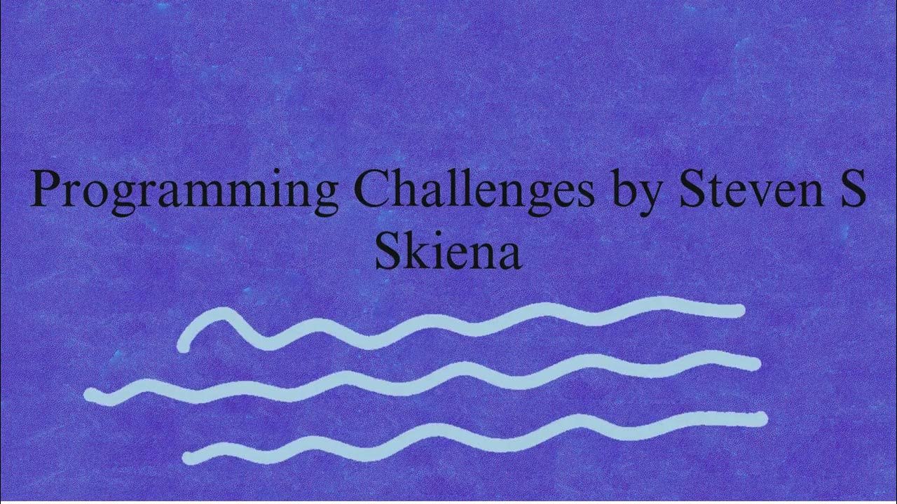Programming Challenges by Steven S Skiena, Part 1 (Book overview) - YouTube