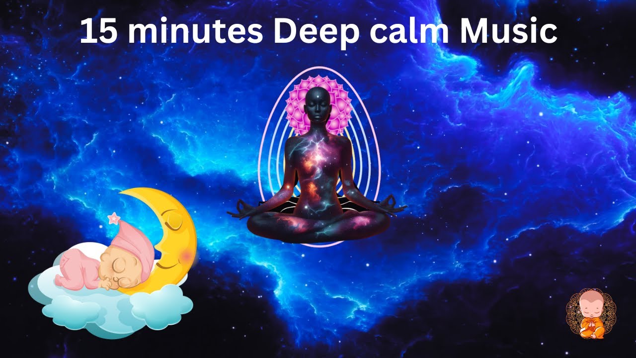 15 Minutes Deep Sleep, Calm, Relaxing, Meditation, Stress Relief Music ...