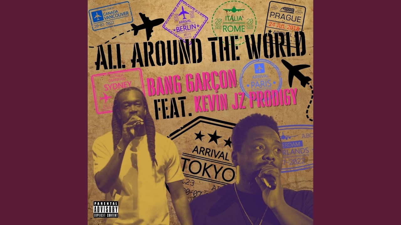 ALL AROUND THE WORLD (feat. Kevin Jz Prodigy) - YouTube