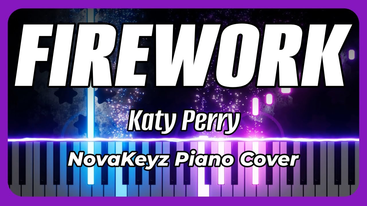 Firework: Katy Perry (Piano Cover) - YouTube