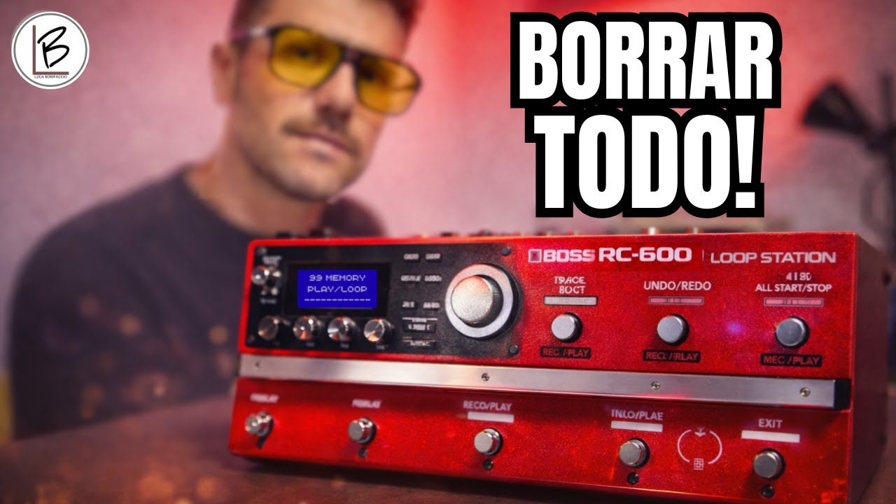 BORRA con un CLICK (BOSS RC 600) [ESP] - YouTube